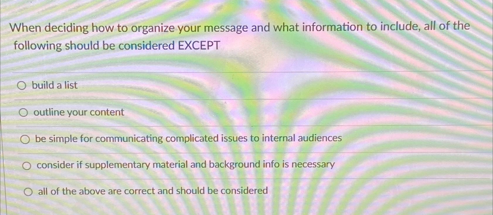 Solved When deciding how to organize your message and what | Chegg.com