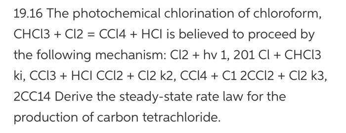 Solved 19.16 The photochemical chlorination of chloroform, | Chegg.com