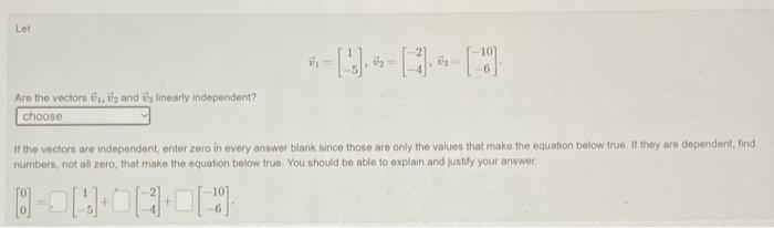 Solved Let i1=[1−5],i2=[−2−4],v1=[−106] Are the vectors t1. | Chegg.com