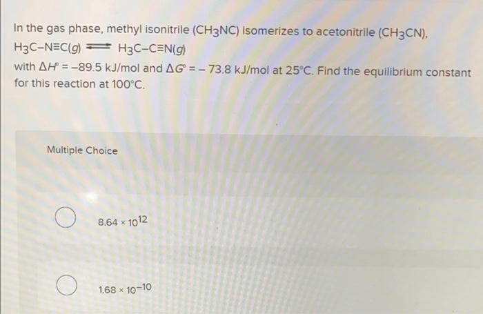 Solved In the gas phase, methyl isonitrile (CH3NC) | Chegg.com
