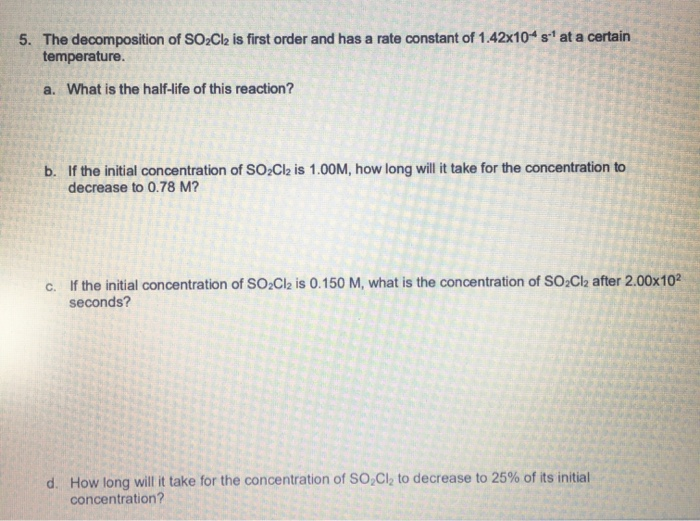 Solved 5. The decomposition of SO2Cl2 is first order and has | Chegg.com
