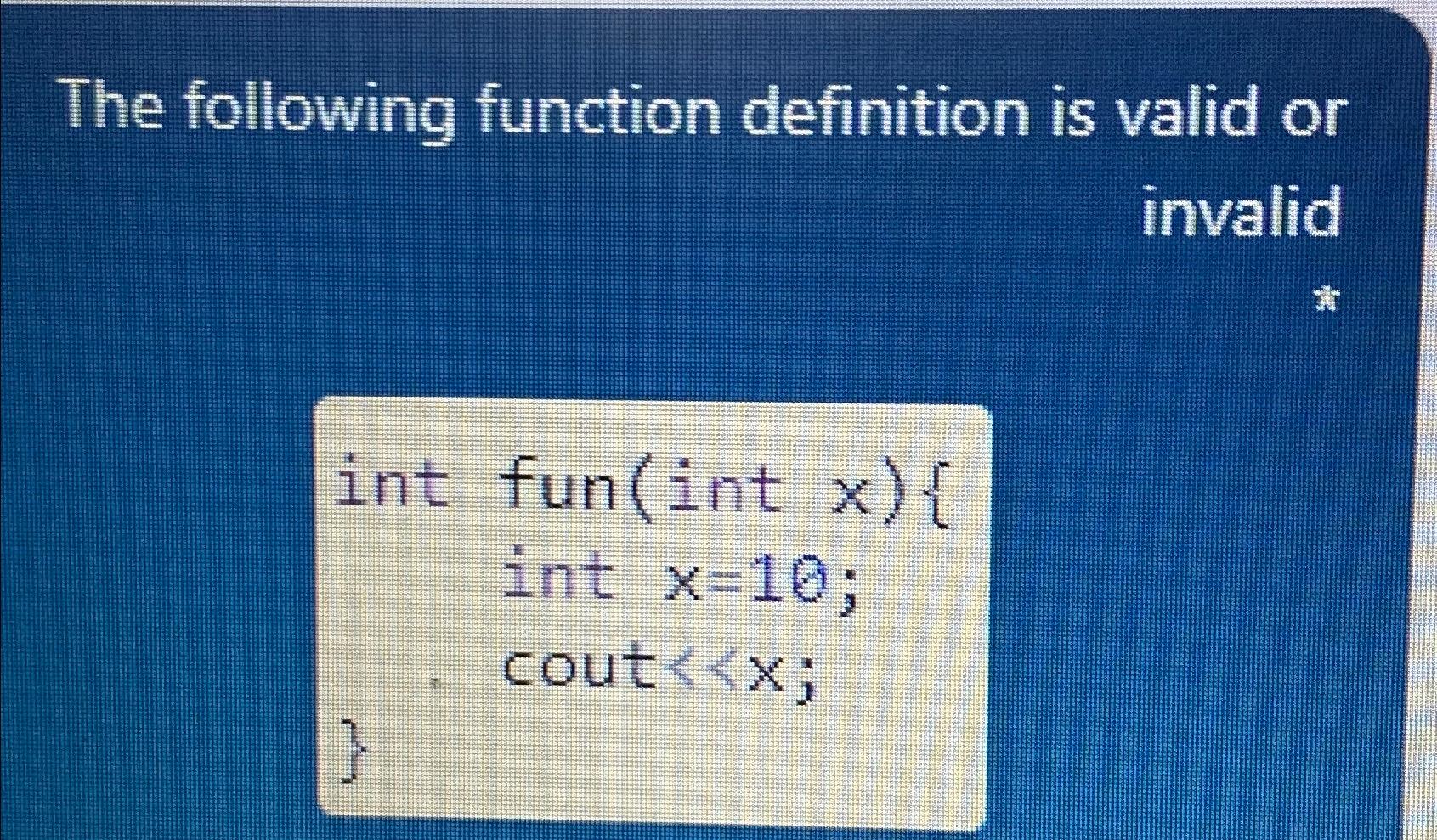 Solved The following function definition is valid or | Chegg.com