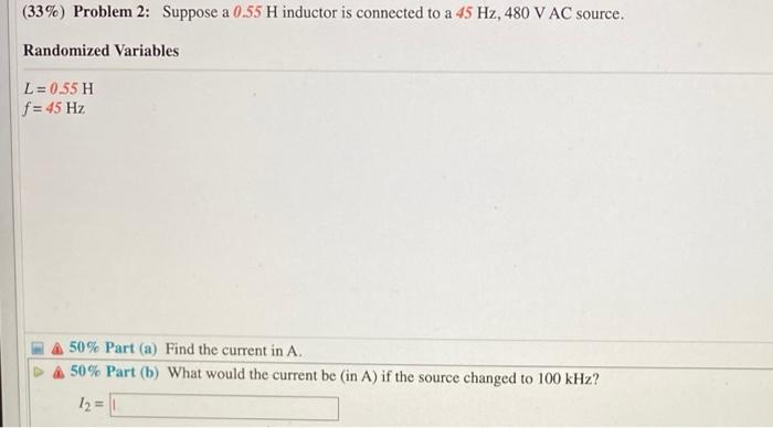 Solved (33\%) Problem 2: Suppose a 0.55H inductor is | Chegg.com