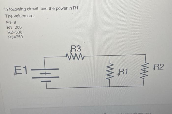 Solved In following circuit, find the power in R1 The values | Chegg.com
