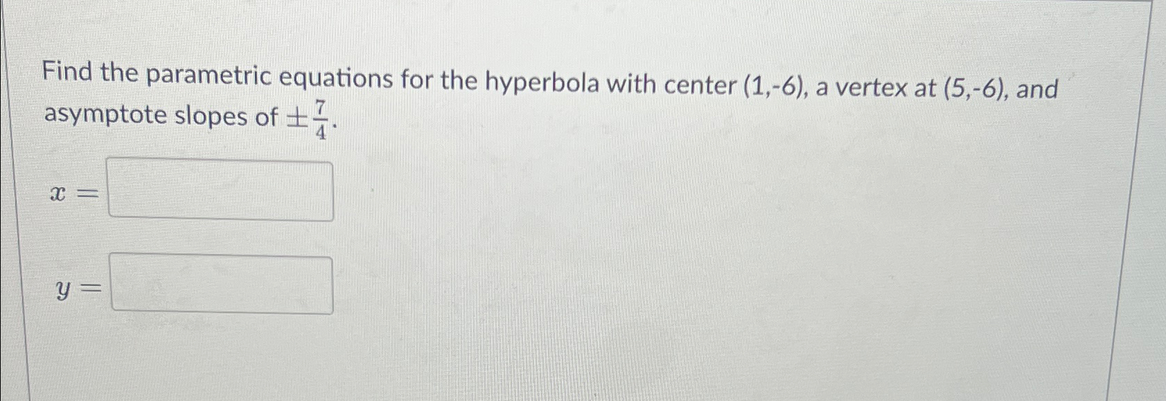 Solved Find the parametric equations for the hyperbola with | Chegg.com