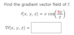 Solved Find the gradient vector field of | Chegg.com