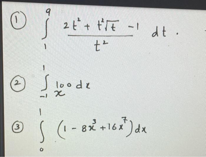 Solved (1) ∫19t22t2+t2t−1 (2) ∫−11100dx (3) | Chegg.com