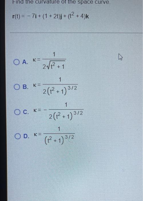 Solved Find The Curvature Of The Space Curve R T 7i