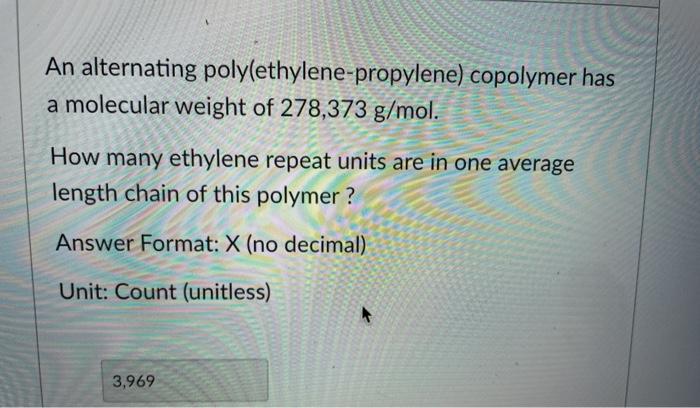 Solved An alternating poly(ethylene-propylene) copolymer has | Chegg.com