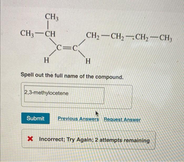 Solved CH3 CH3 -CH CH2 - CH2 - CH2 – CH3 C=C C= H H Spell | Chegg.com