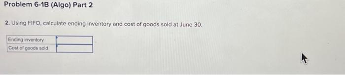 Solved Problem 6-1B (Algo) Calculate ending inventory and | Chegg.com