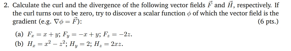 Solved Calculate the curl and the divergence of the | Chegg.com