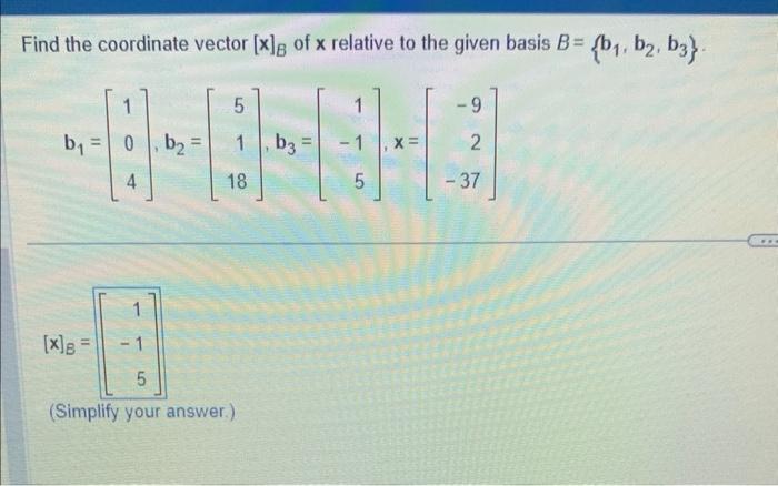 Solved Find the coordinate vector [x]B of x relative to the | Chegg.com