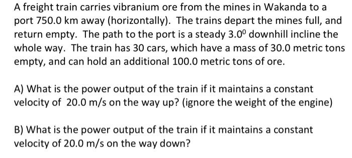 Solved A freight train carries vibranium ore from the mines | Chegg.com