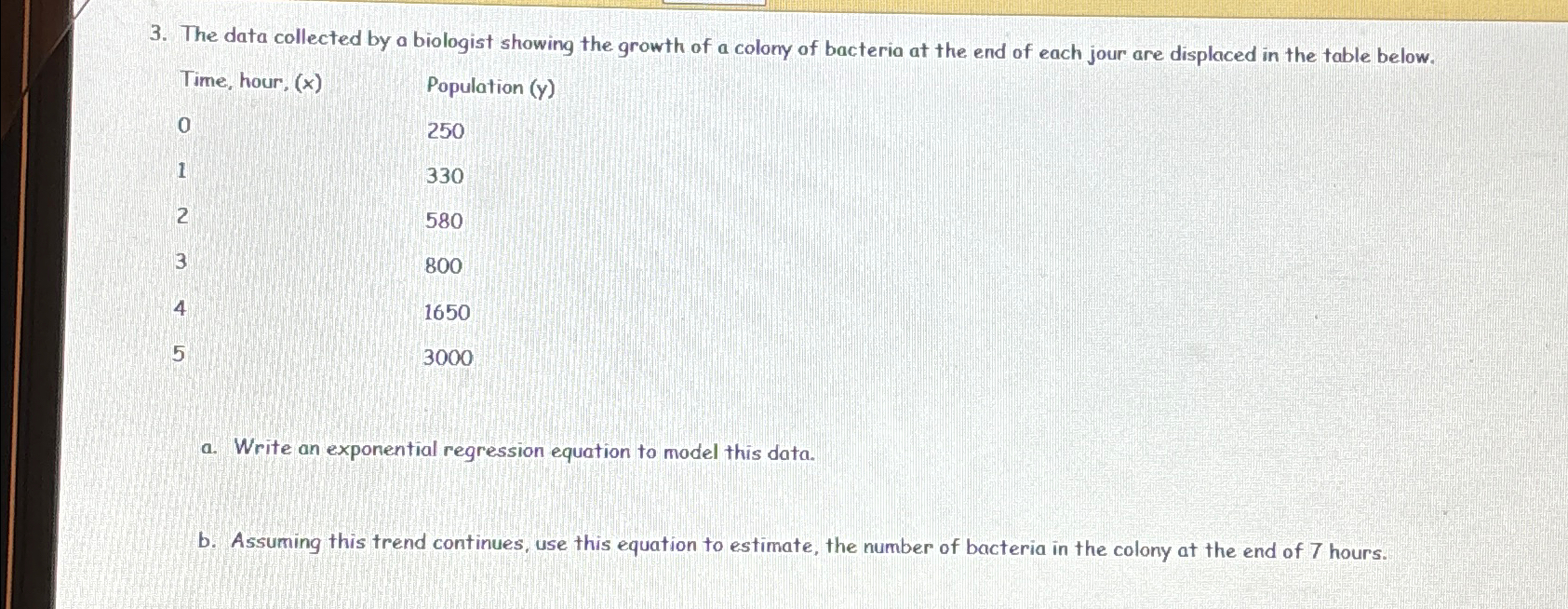 Solved The data collected by a biologist showing the growth | Chegg.com