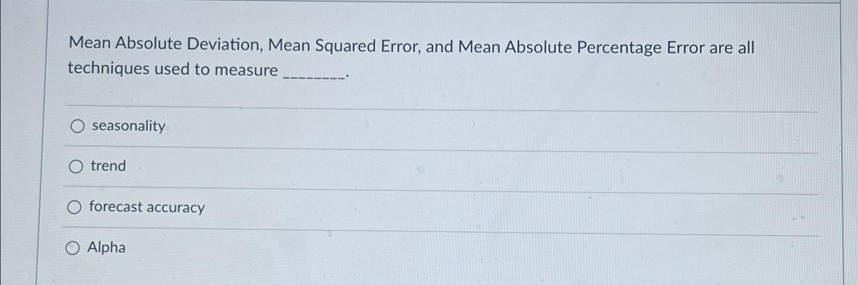 Solved Mean Absolute Deviation, Mean Squared Error, and Mean | Chegg.com