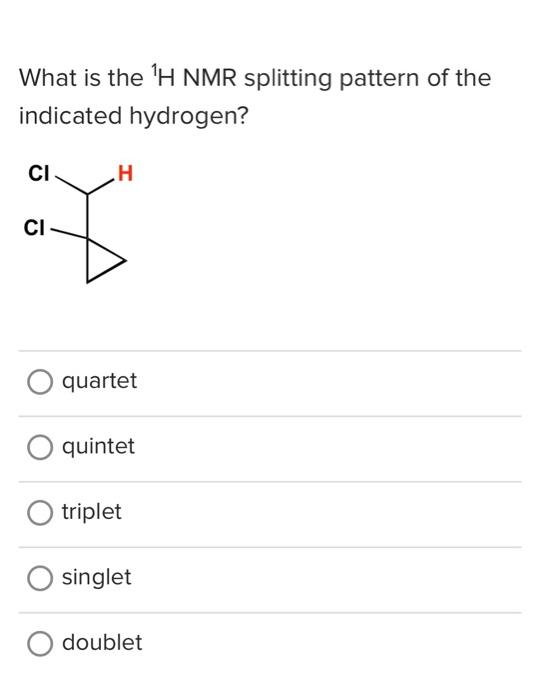 Solved What is the 1H NMR splitting pattern of the indicated | Chegg.com