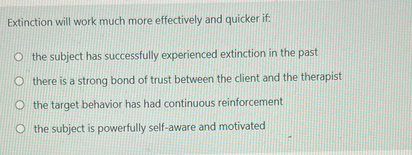 Solved Extinction will work much more effectively and | Chegg.com