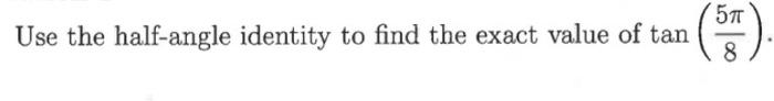 Solved Use the half-angle identity to find the exact value | Chegg.com