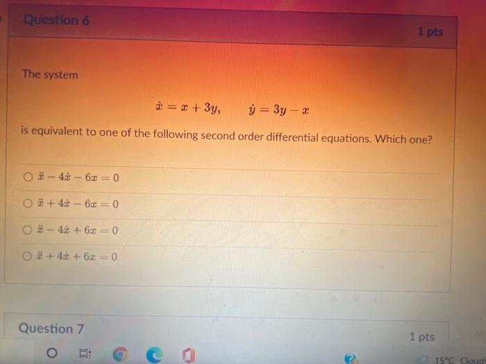 Solved Question 6 1 Pts The System A 2 3y Y 3y 2 Is