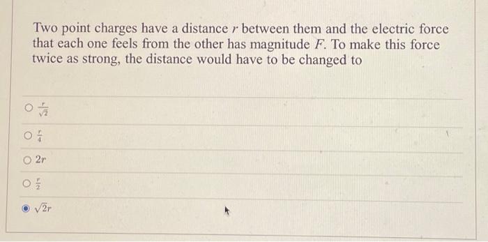 Solved r Two point charges have a distance between them and | Chegg.com