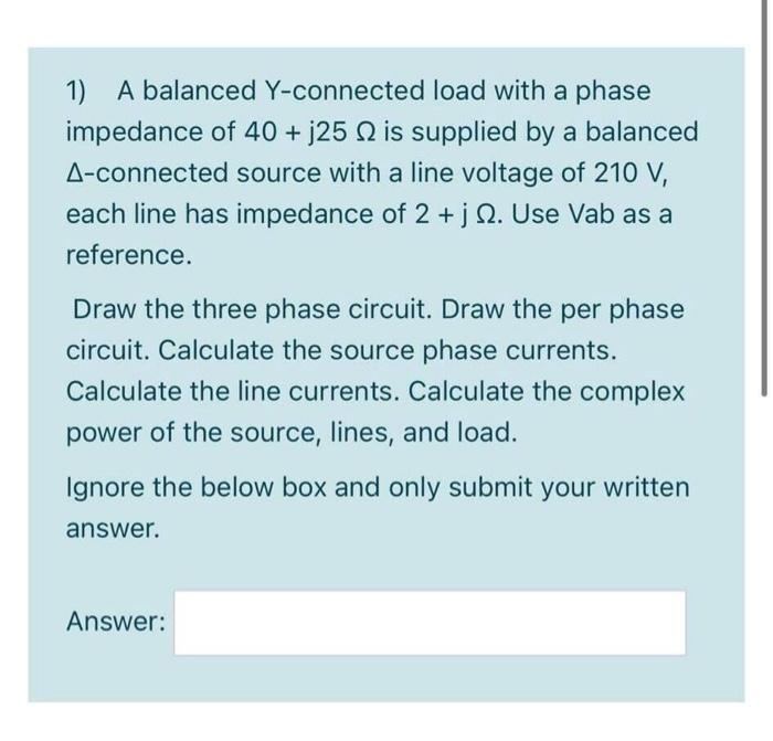 Solved 1) A balanced Y-connected load with a phase impedance | Chegg.com