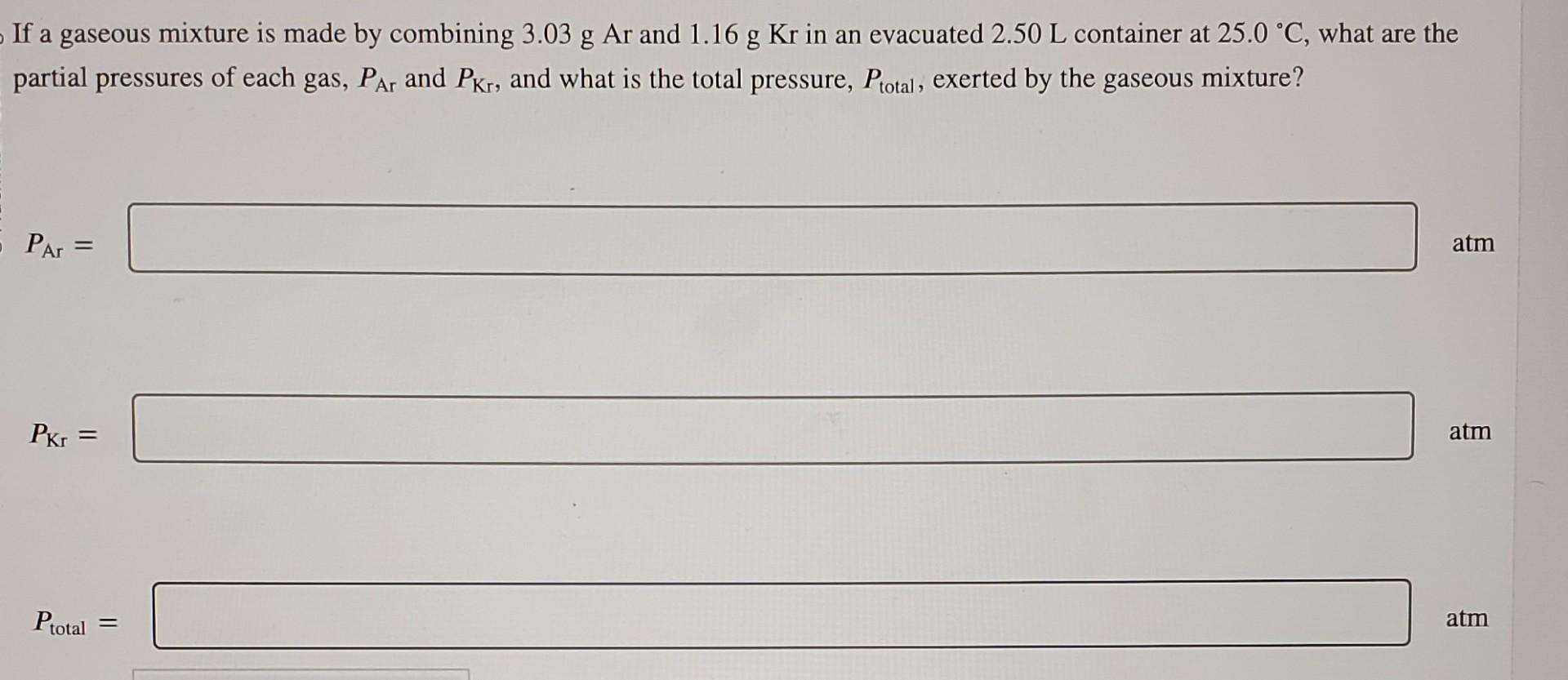 Solved If a gaseous mixture is made by combining 3.03 gAr | Chegg.com