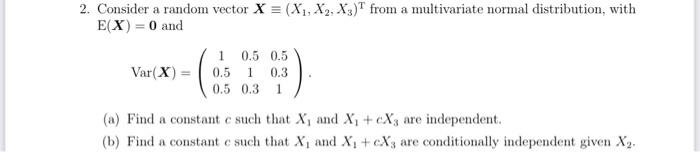 Solved 2. Consider a random vector X≡(X1,X2,X3)T from a | Chegg.com