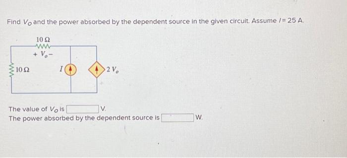 Solved Find V0 and the power absorbed by the dependent | Chegg.com
