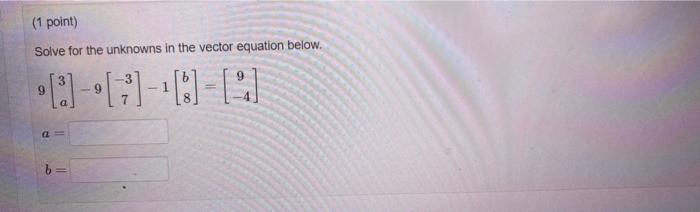 Solved Solve for the unknowns in the vector equation below. | Chegg.com