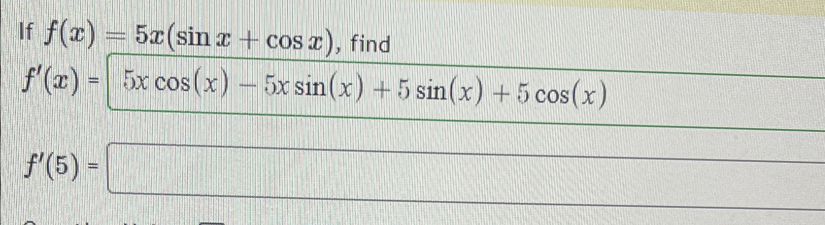Solved If f(x)=5x(sinx+cosx), | Chegg.com