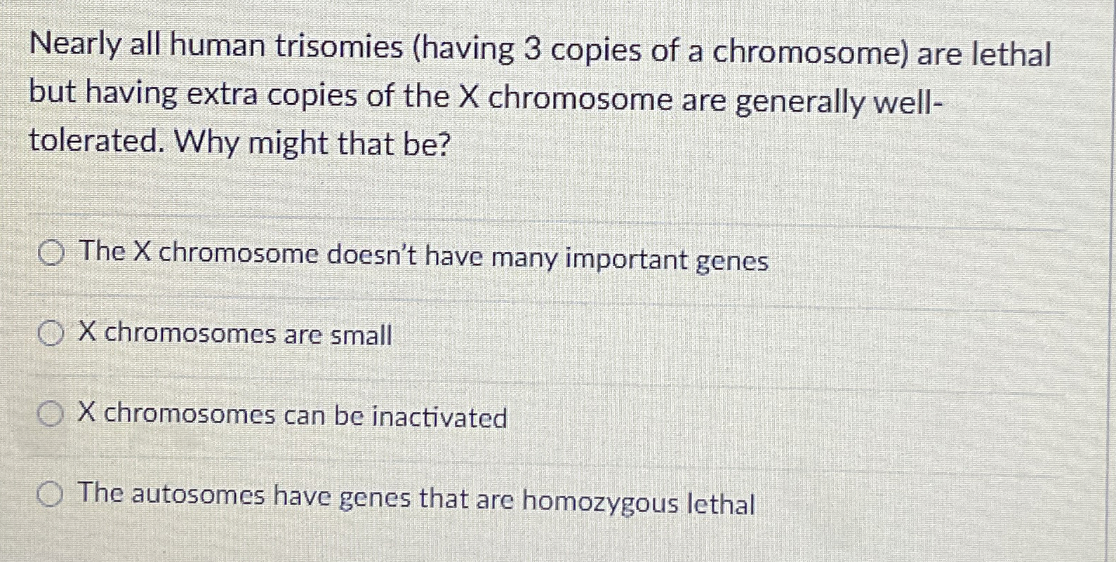 Solved Nearly all human trisomies (having 3 ﻿copies of a | Chegg.com