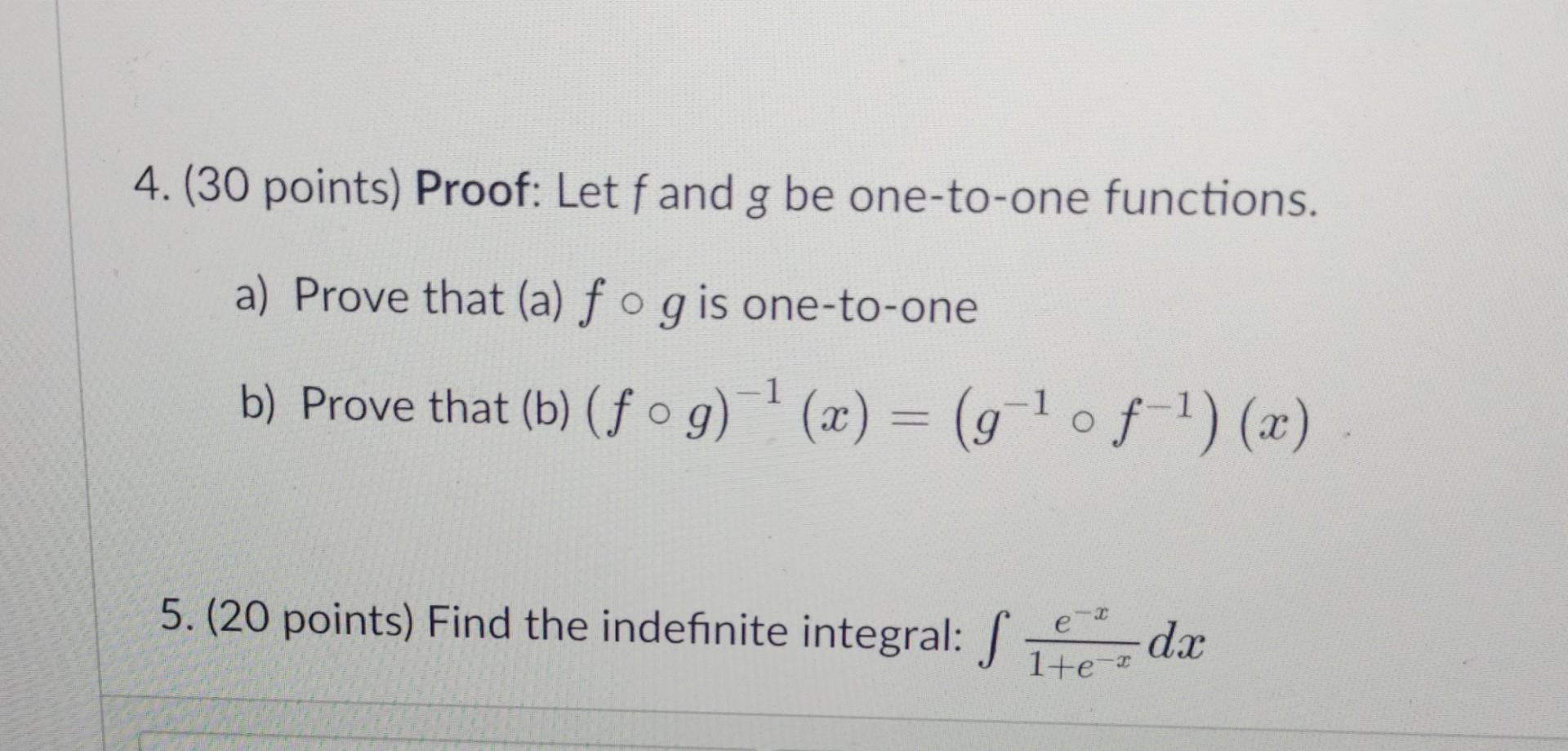 Solved 4. (30 points) Proof: Let f and g be one-to-one | Chegg.com Solved 4. (30 points) Proof: Let f and g be one-to-one | Chegg.com