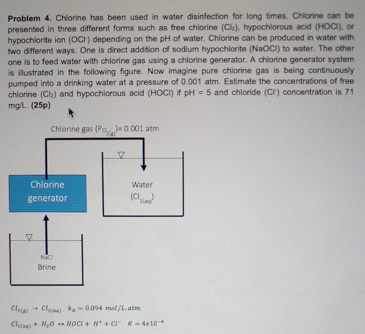 Solved Problem 4. Chlorine has been used in water | Chegg.com