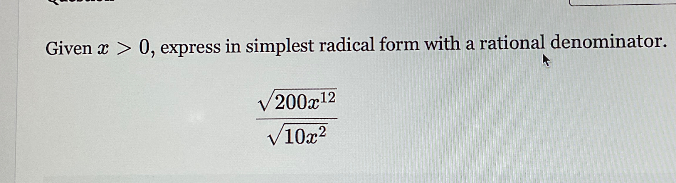 Solved Given x>0, ﻿express in simplest radical form with a | Chegg.com