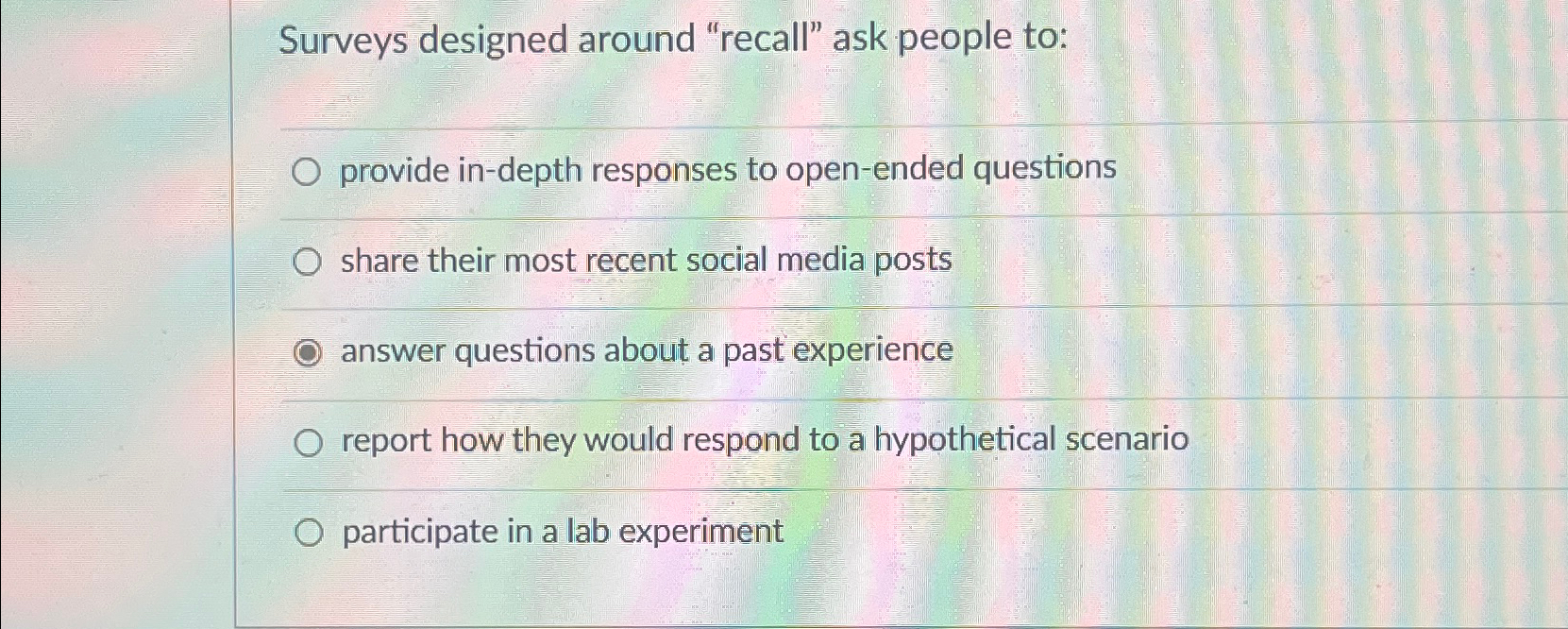 Solved Surveys designed around "recall" ask people | Chegg.com