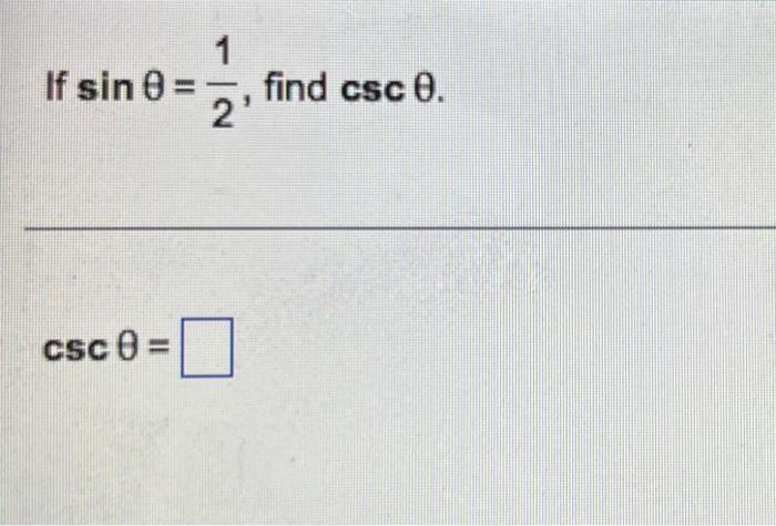 Solved 1 If sin = find csc 0. 2' ' csc=0 | Chegg.com