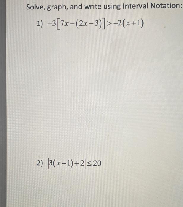 Solved Solve, graph, and write using Interval Notation: 1) | Chegg.com