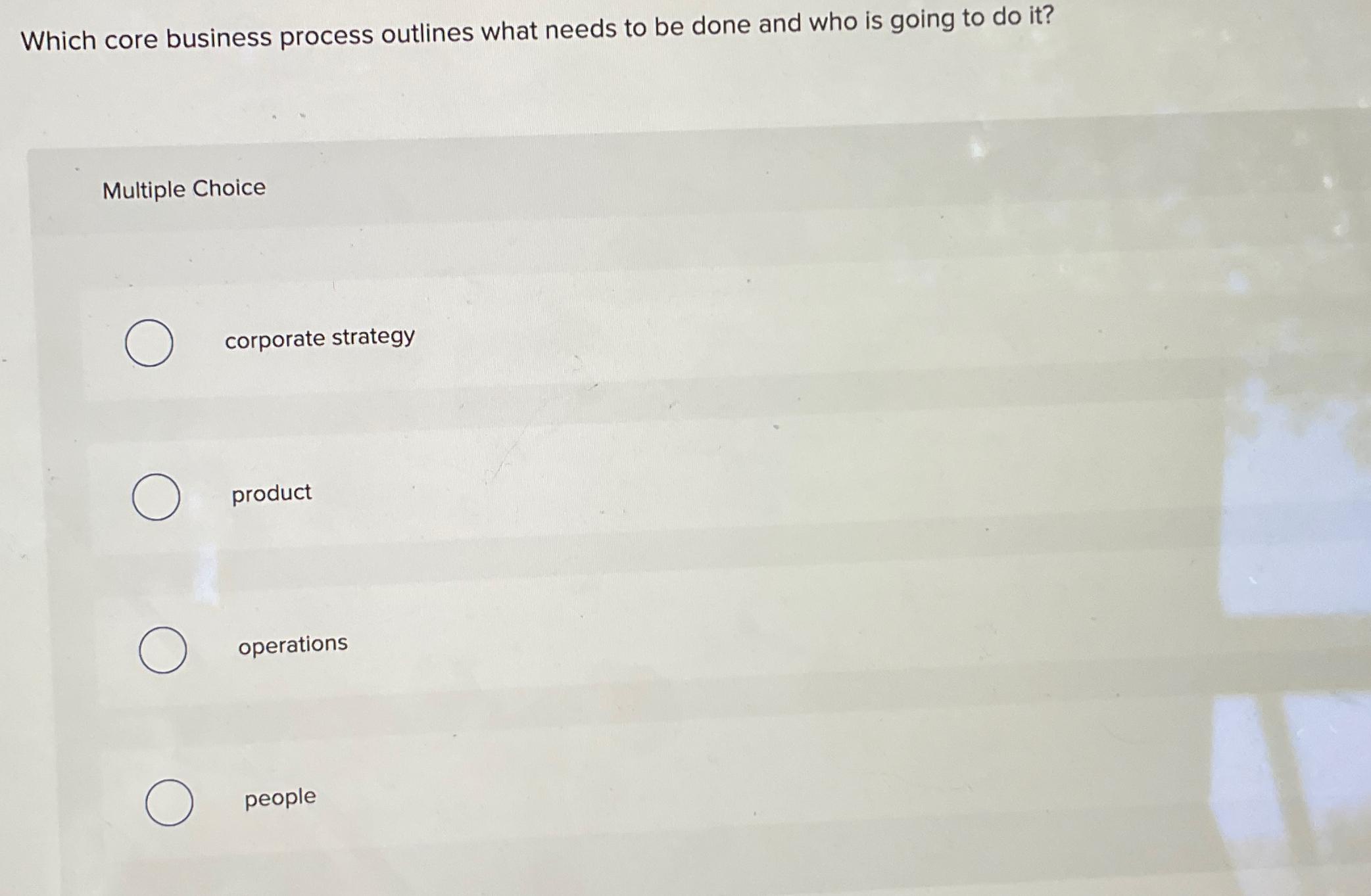 Solved Which core business process outlines what needs to be | Chegg.com