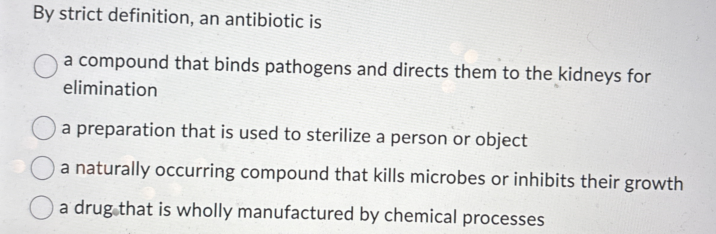 Solved By strict definition, an antibiotic isa compound that | Chegg.com