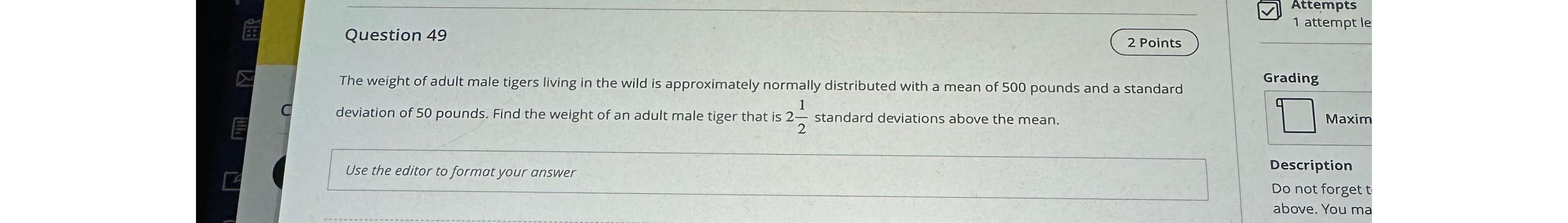 Solved Question 492 ﻿PointsThe weight of adult male tigers | Chegg.com