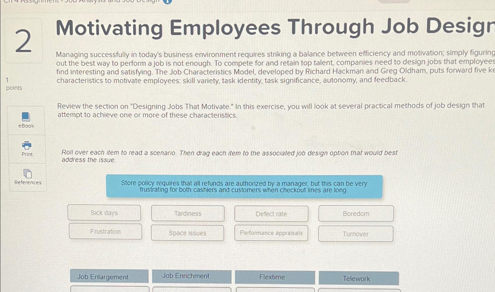 Solved Motivating Employees Through Job DesignManaging | Chegg.com Solved Motivating Employees Through Job DesignManaging | Chegg.com