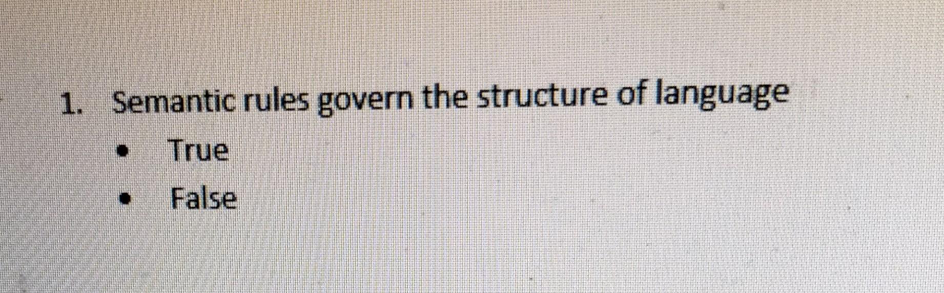 1. Semantic rules govern the structure of language - | Chegg.com