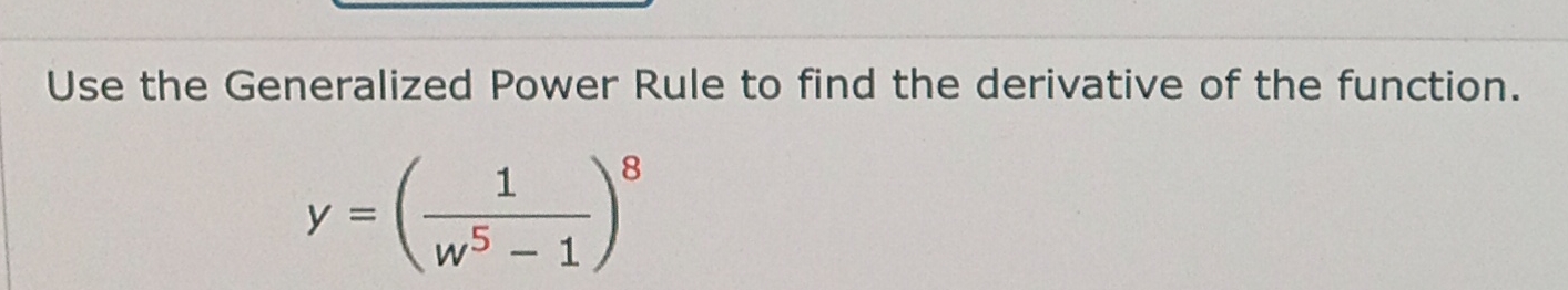 Solved Use the Generalized Power Rule to find the derivative | Chegg.com