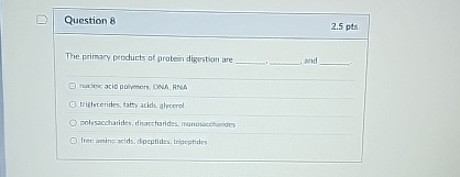 Solved Question 82.5 ﻿ptsThe primacy products of protein | Chegg.com