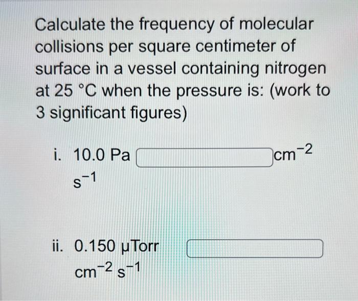 Solved Calculate the frequency of molecular collisions per | Chegg.com