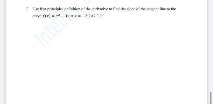 Solved 2. Use first principles definition of the derivative | Chegg.com