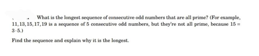 Solved . What is the longest sequence of consecutive odd | Chegg.com