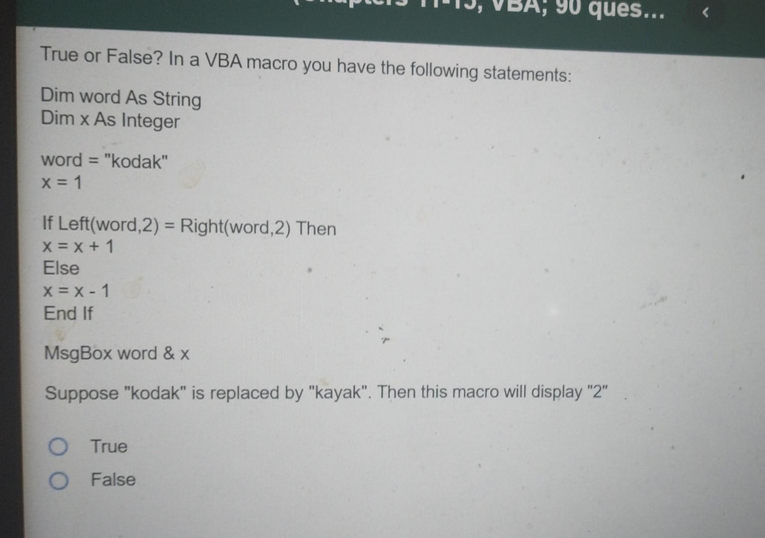 Solved 90 ques... True or False? In a VBA macro you have the | Chegg.com