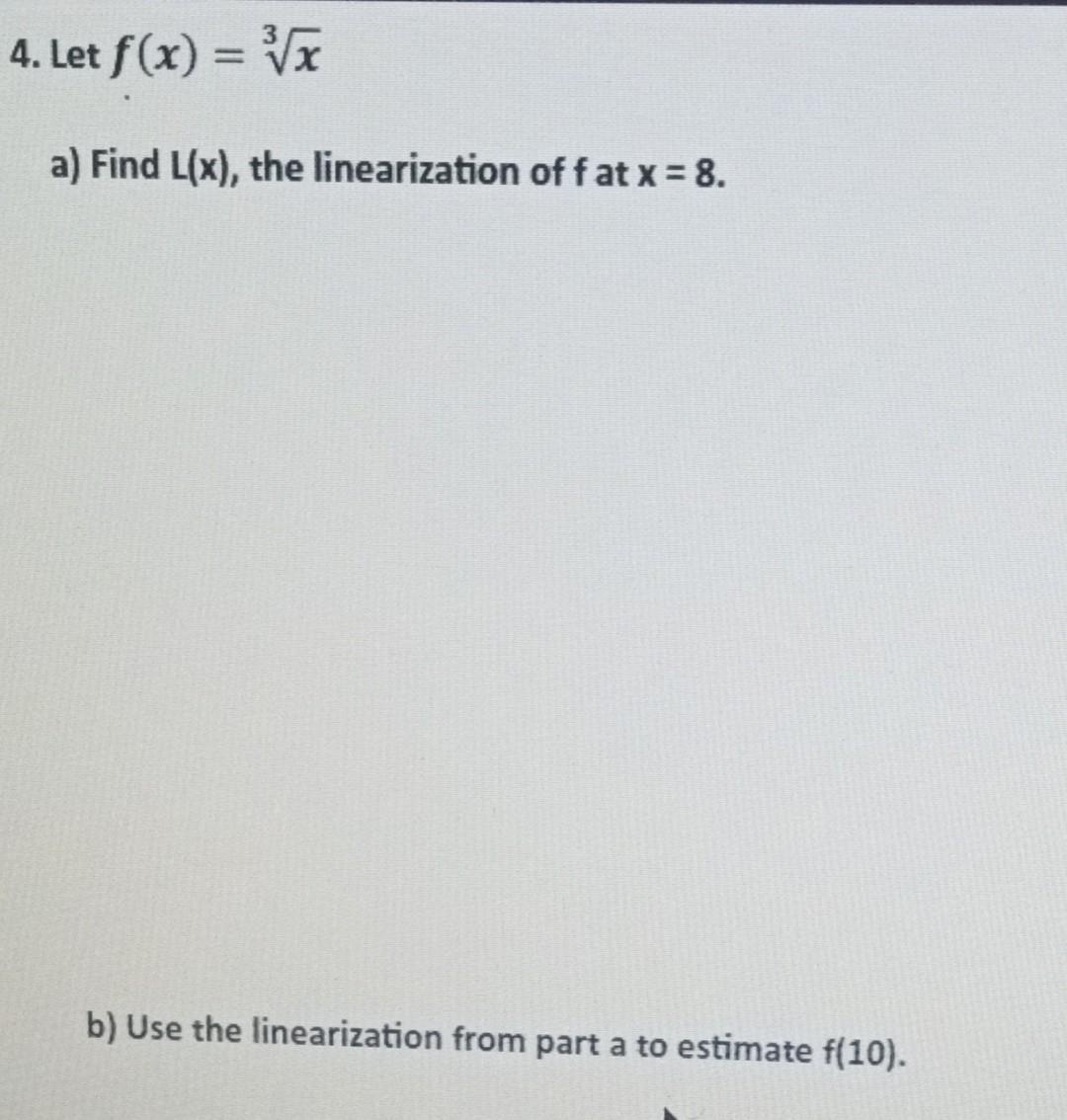 Solved 4 Let F X 3x A Find L X The Linearization Of F